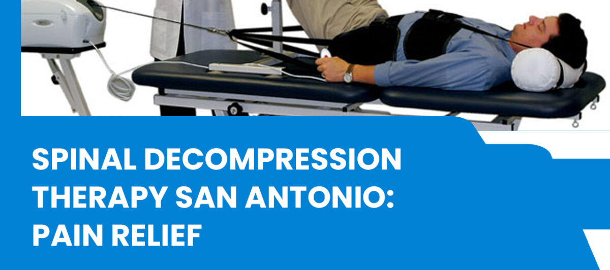 Spinal Decompression Therapy San Antonio: Pain Relief